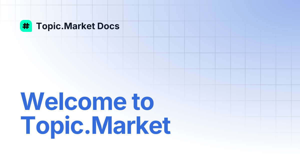 Welcome to Topic.Market | Topic.Market Docs
